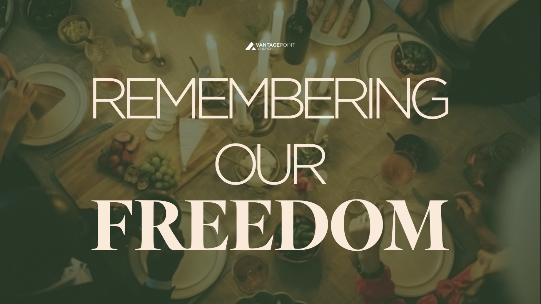 Remembering Our Freedom | VantagePoint Church - CA