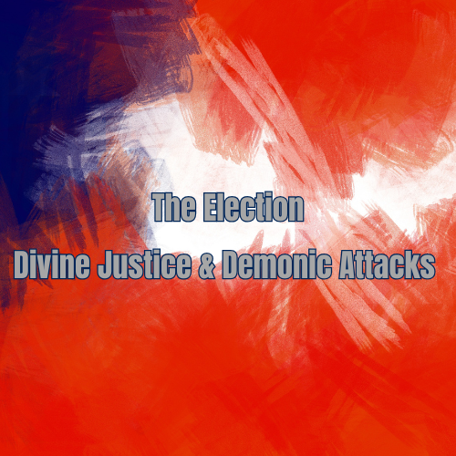 Prophetic Alert: The Election, Divine Justice & Demonic Attacks | Ark ...
