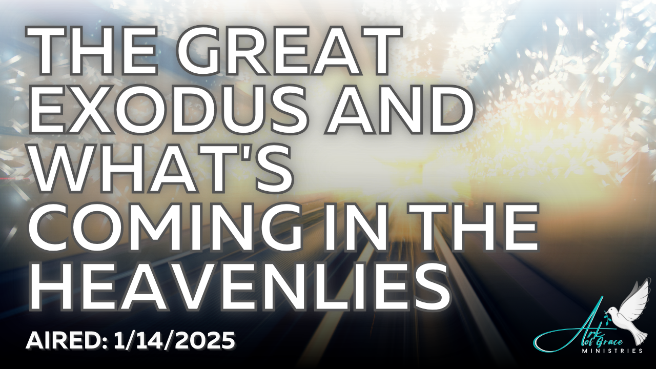 The Great Exodus and What's Coming in the Heavenlies | Ark of Grace ...