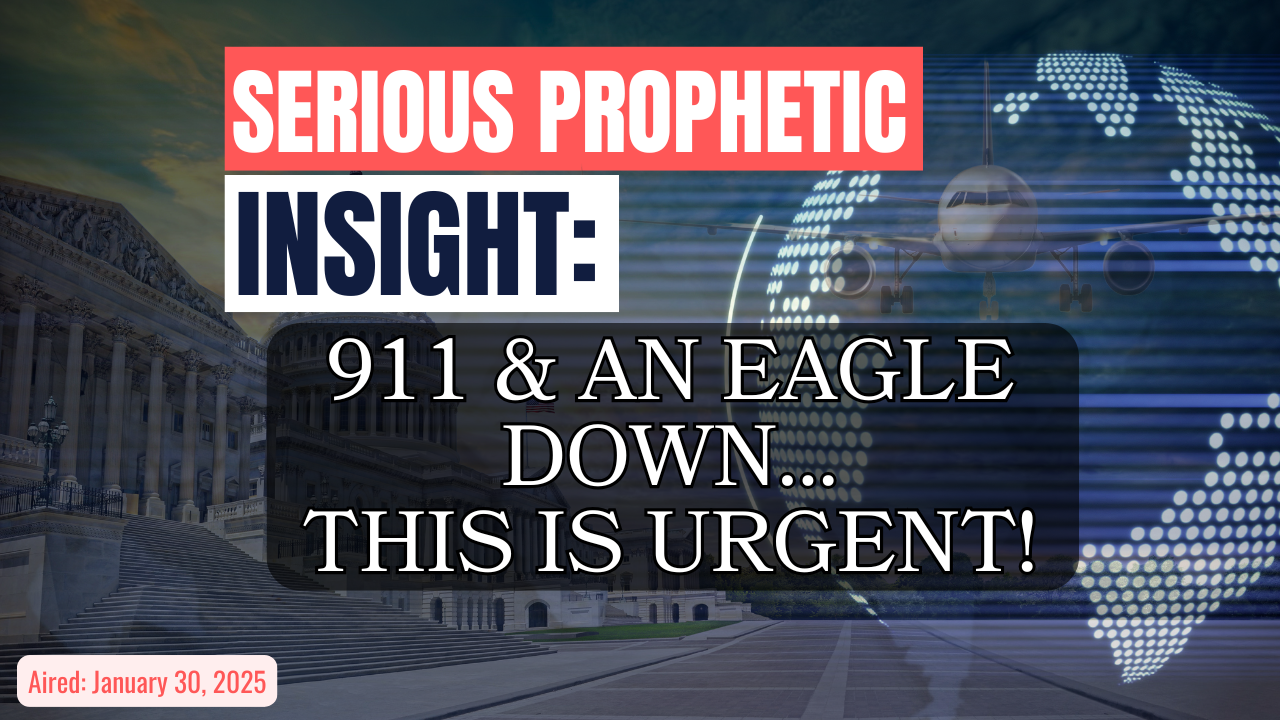 Serious Prophetic Insight: 911 & an Eagle Down...This is Urgent | Ark of Grace Ministries