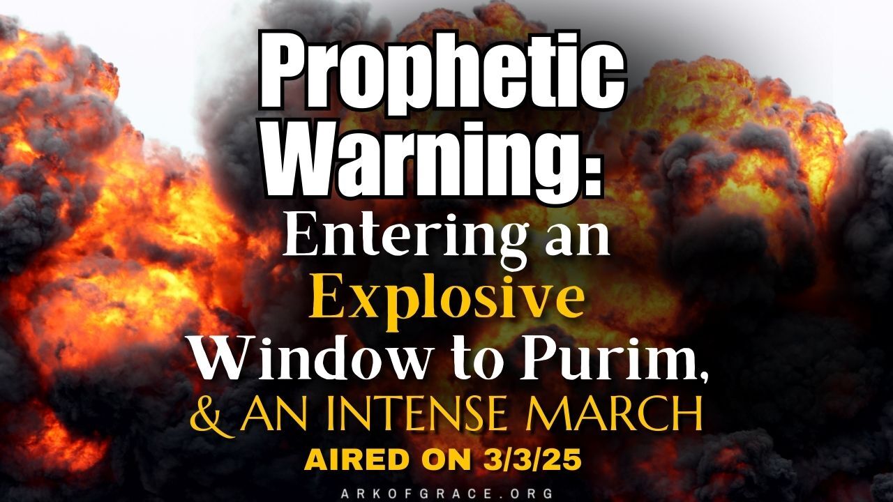 Prophetic Warning: Entering an Explosive Window to Purim & an Intense ...