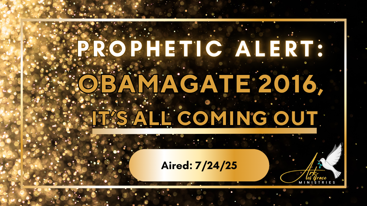 Prophetic Alert: Obamagate 2016, It's All Coming Out | Ark of Grace ...