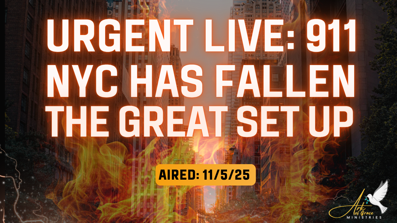 URGENT LIVE: 911, NYC Has Fallen, the Great Set Up | Ark of Grace Ministries