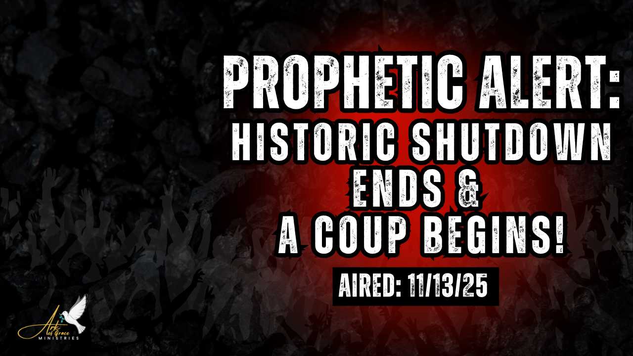 Prophetic Alert: Historic Shutdown Ends and a Coup Begins | Ark of ...