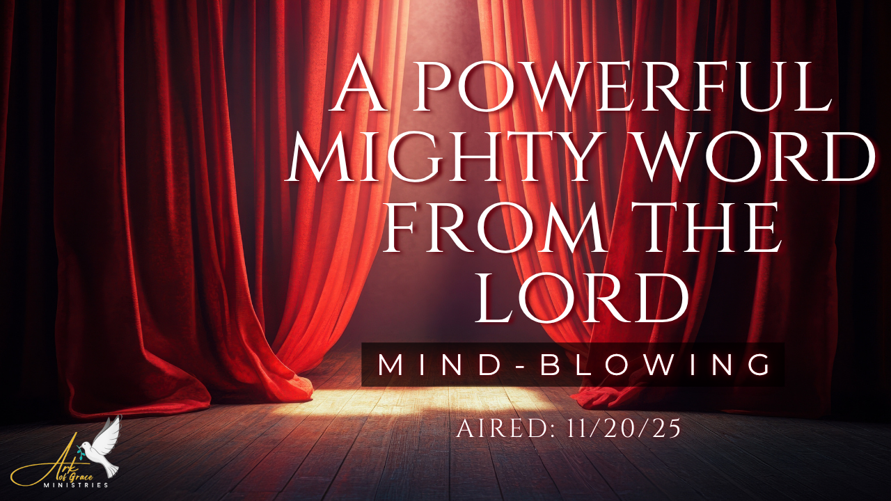 A Powerful, Mighty Word from the Lord: Mind-Blowing | Ark of Grace ...
