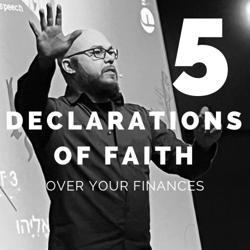 5 Declarations of Faith to Speak over your Finances | Faith4Life Church