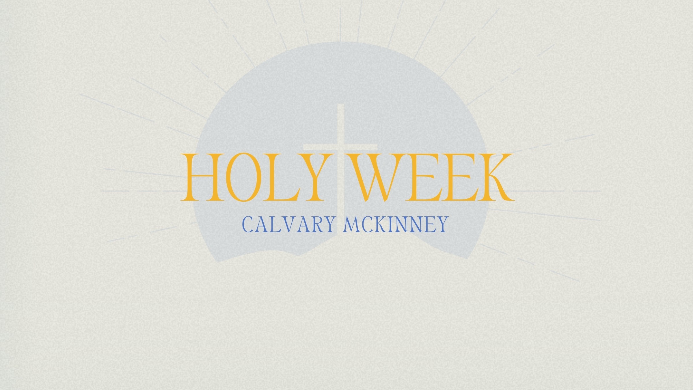 HOLY WEEK | HOLY MONDAY | Calvary Chapel McKinney