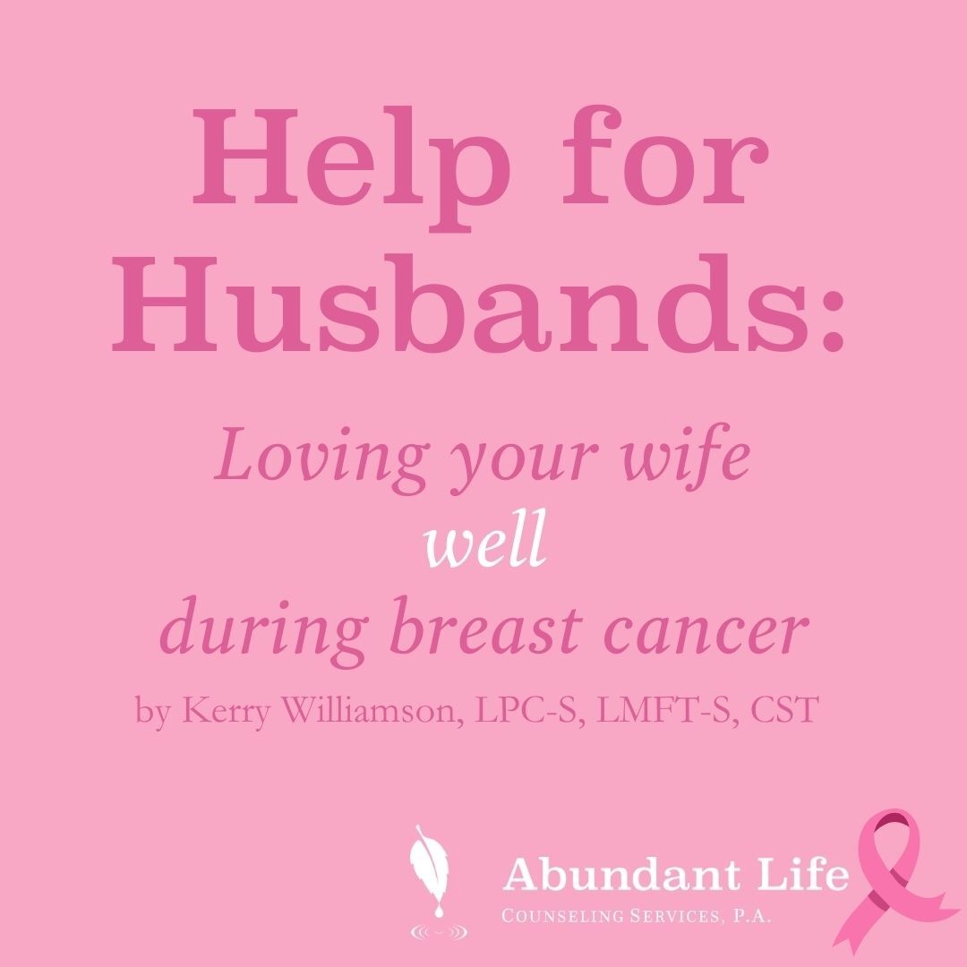 Help for Husbands: Loving Your Wife Well during Breast Cancer ...