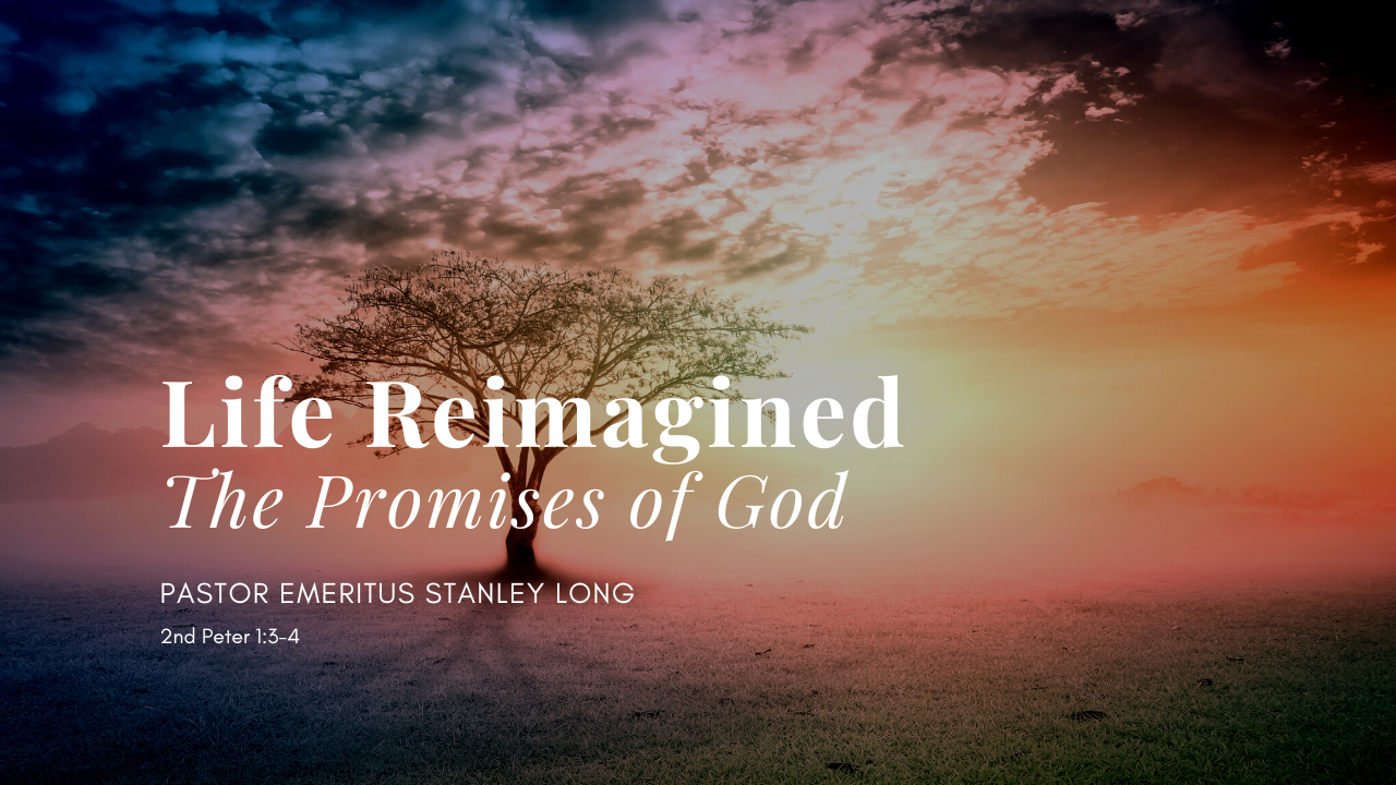 Life Reimagined and the Promises of God (Expanded) | South Bay ...