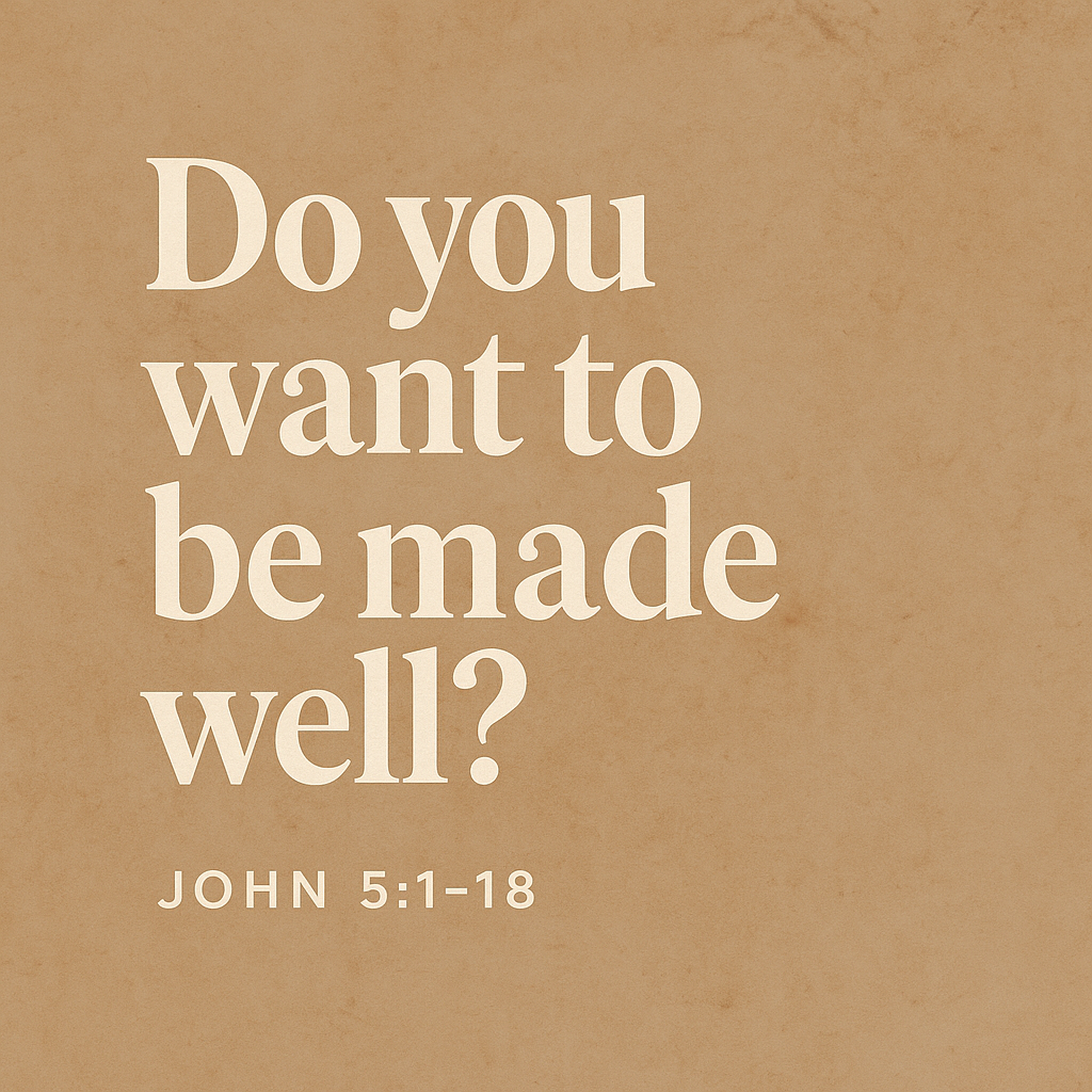 Do You Want To Be Made Well? | New Hope Baptist church