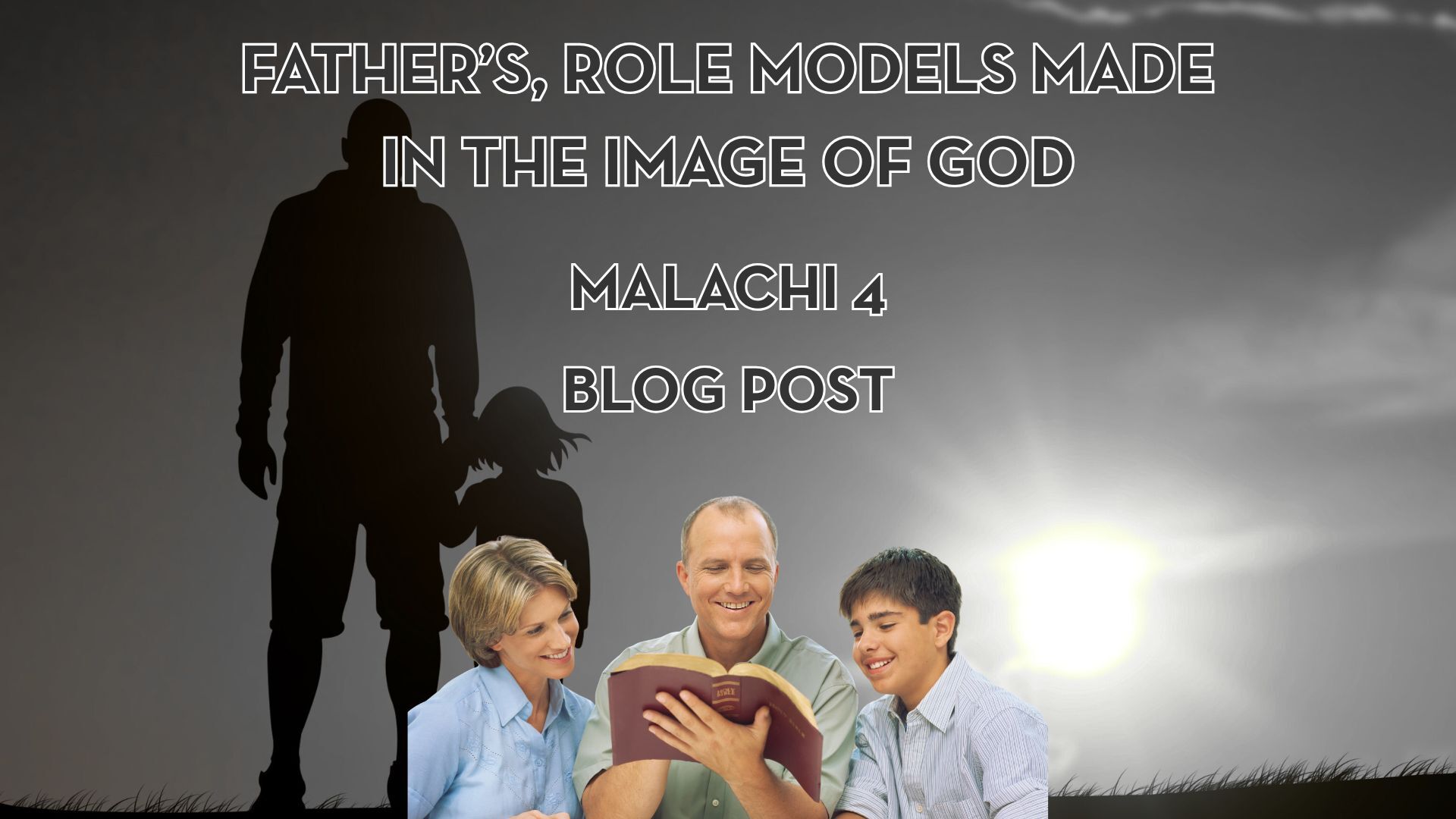 Fathers, Role Models Made In The Image Of God | Grace Covenant Baptist ...