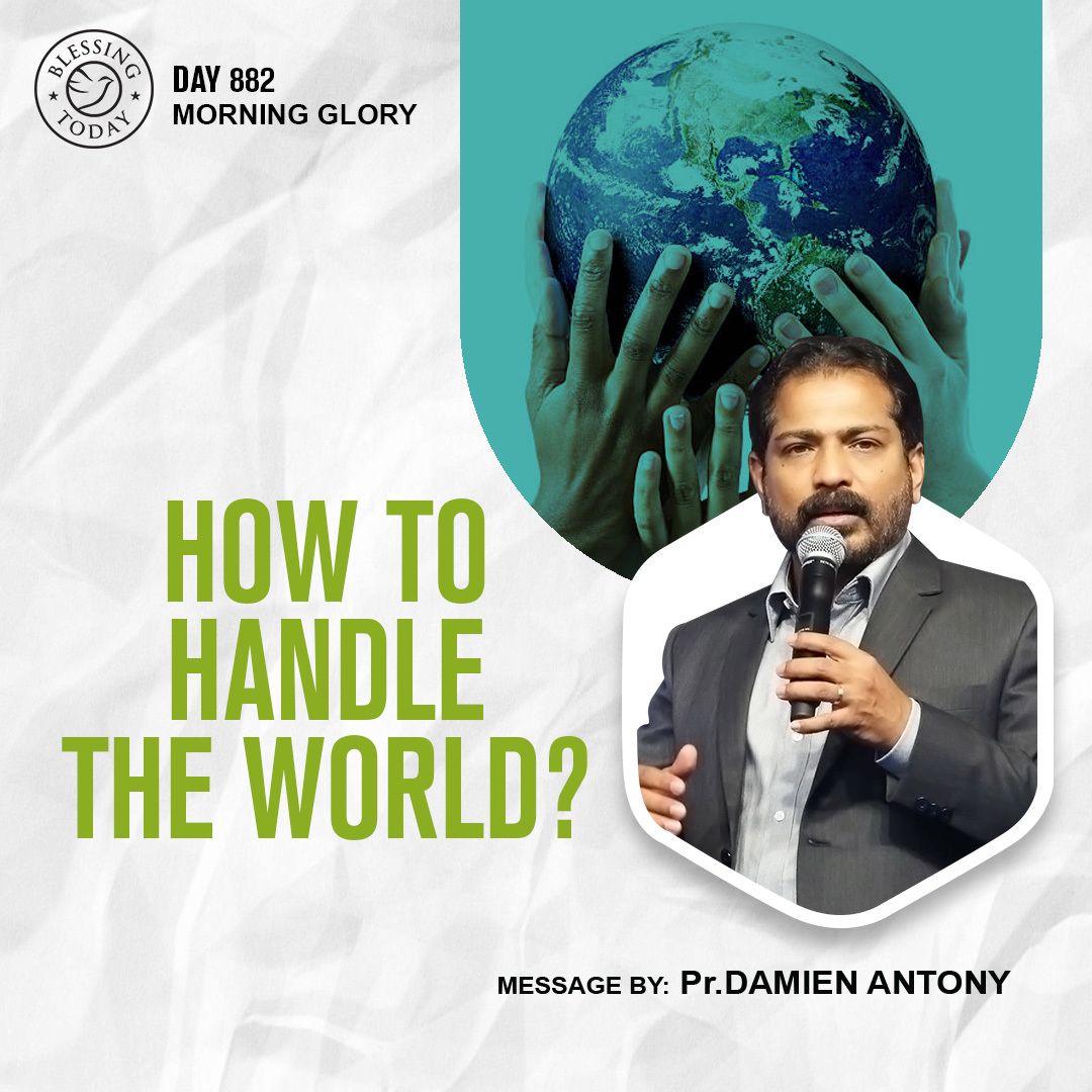 How To Handle The World? | Blessing Today