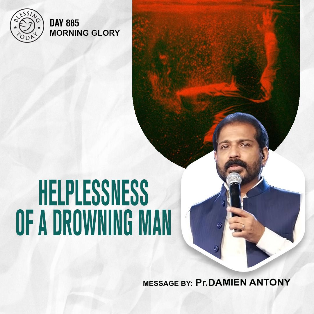 Helplessness of a Drowning Man | Blessing Today