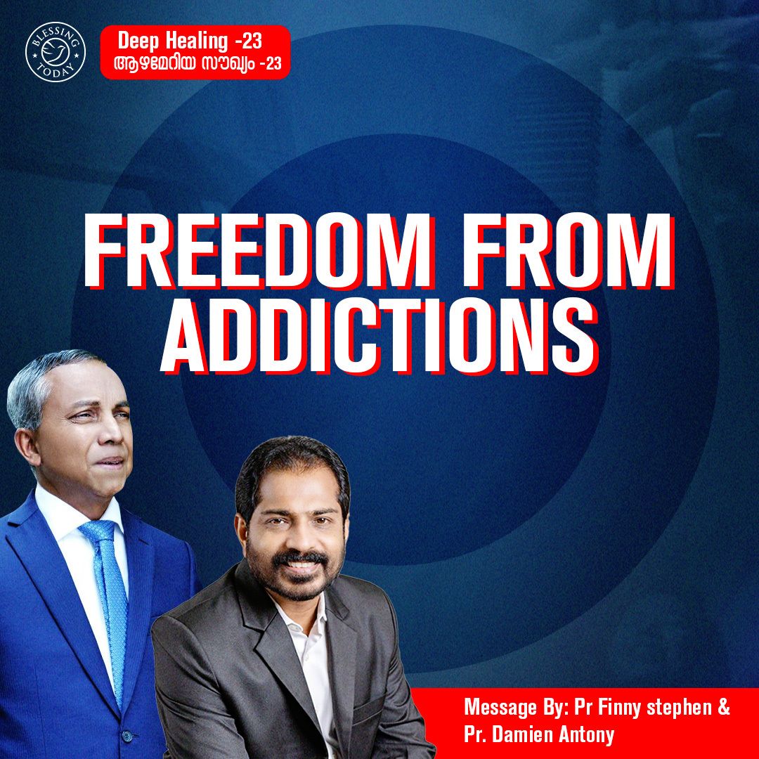 Freedom from Addictions | Blessing Today