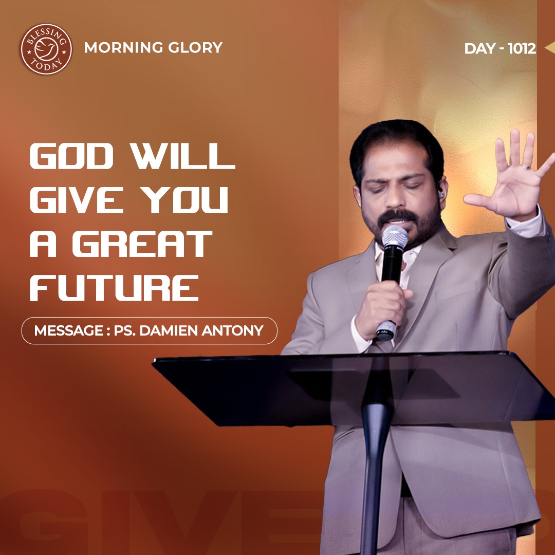 God Will Give You A Great Future | Blessing Today