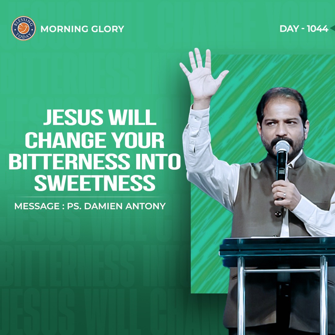 Jesus Will Change Your Bitterness into Sweetness | Blessing Today