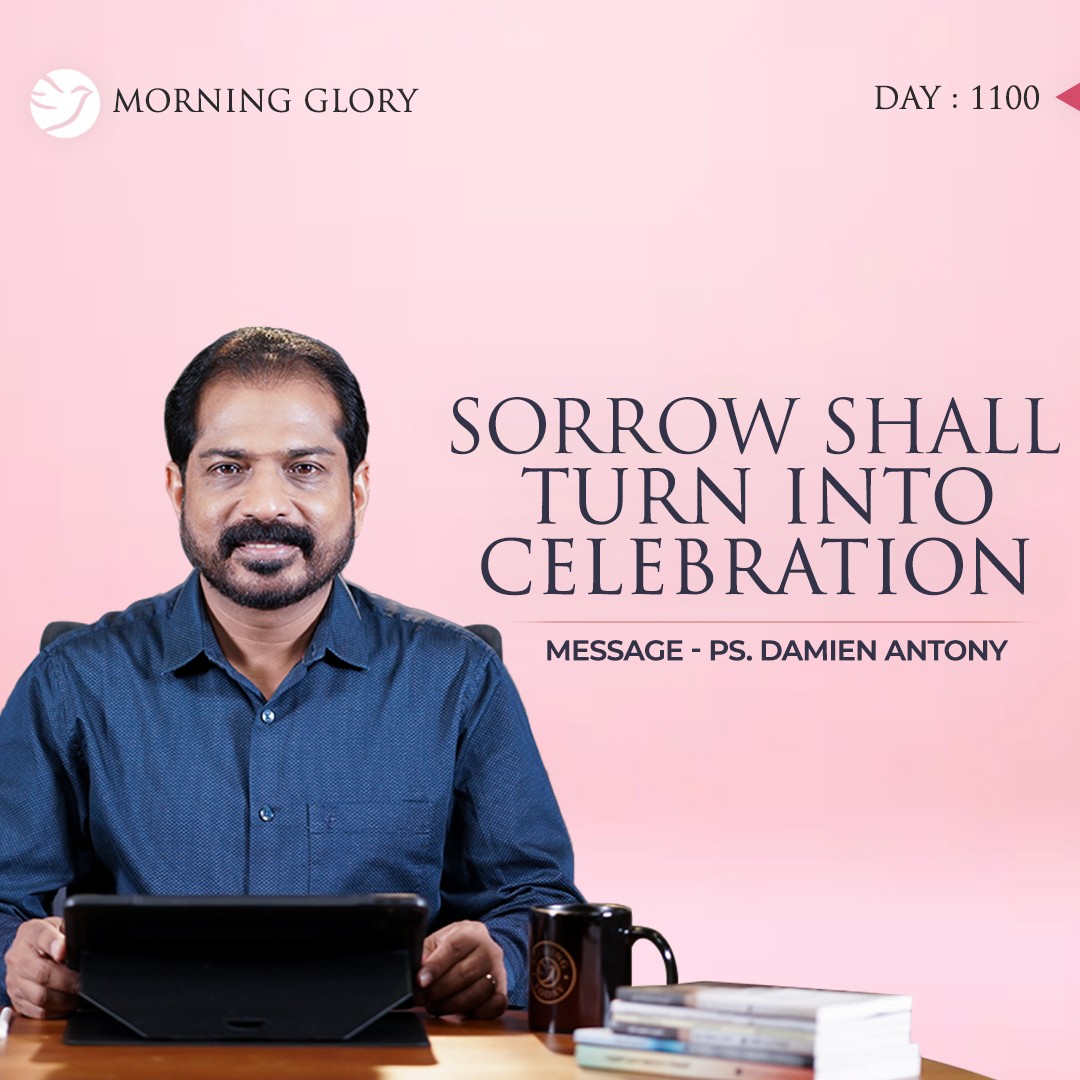 Sorrow Shall Turn Into Celebration | Blessing Today