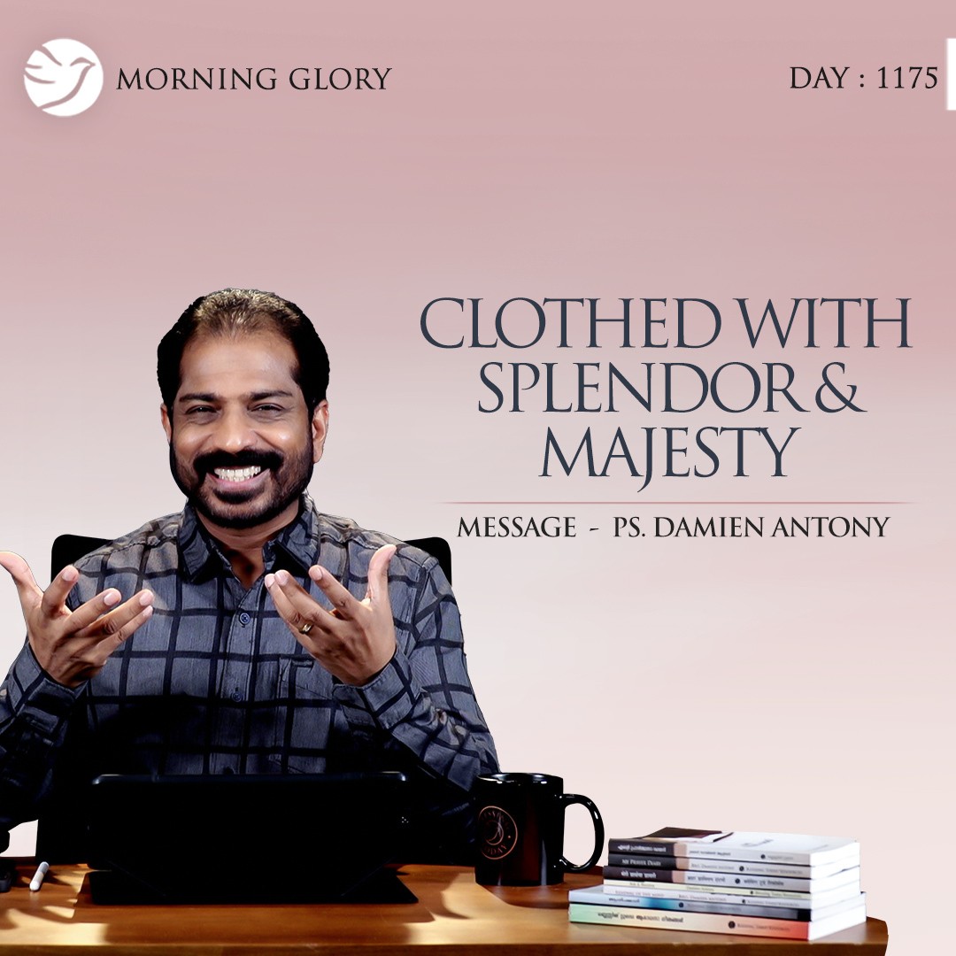 Clothed With Splendour & Majesty | Blessing Today