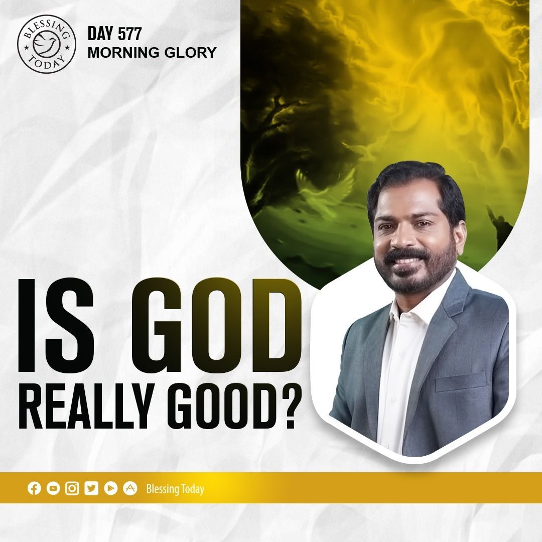 Is God Really Good? | Blessing Today