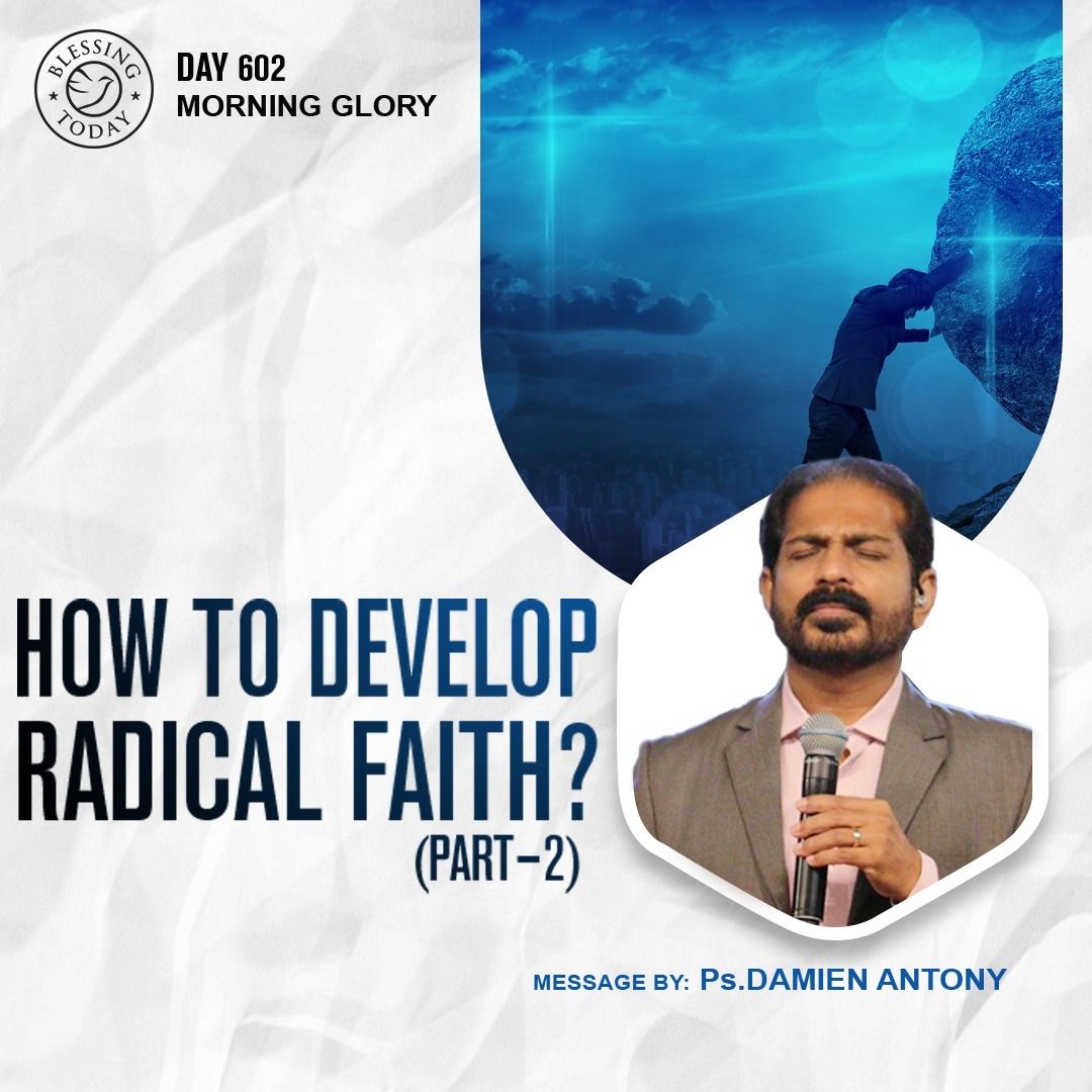 How To Develop Radical Faith: Part 2 | Blessing Today