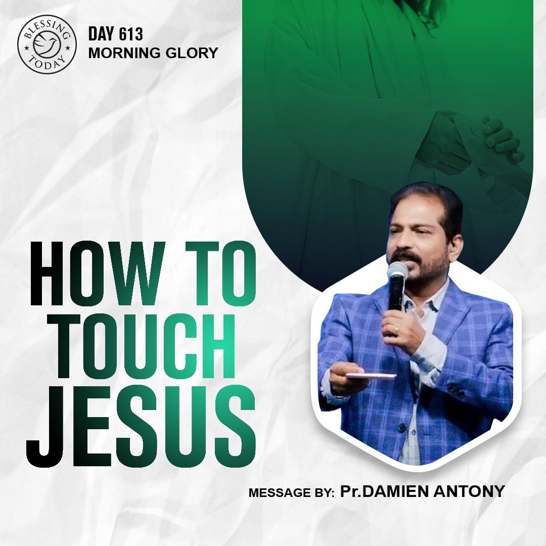 How To Touch Jesus | Blessing Today