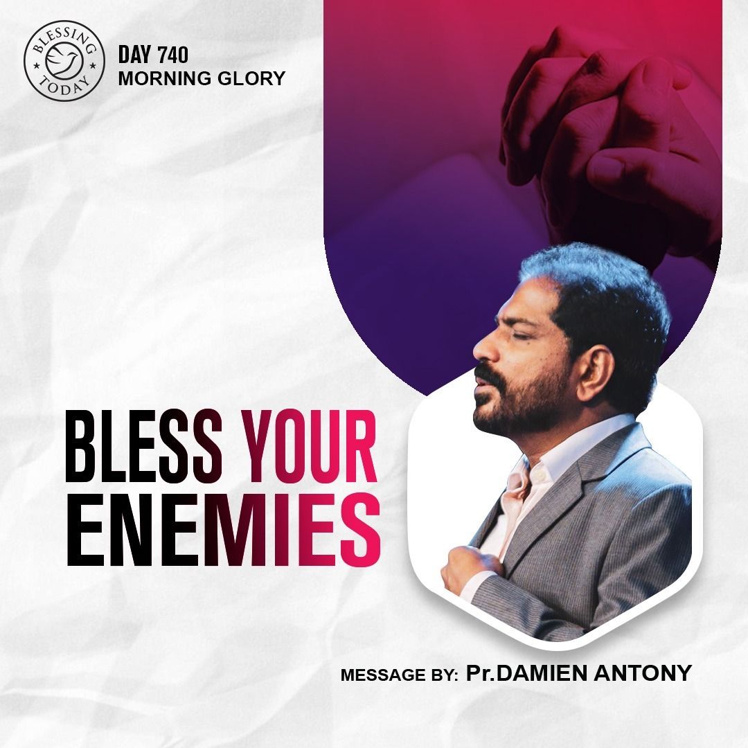 Bless Your Enemies | Blessing Today
