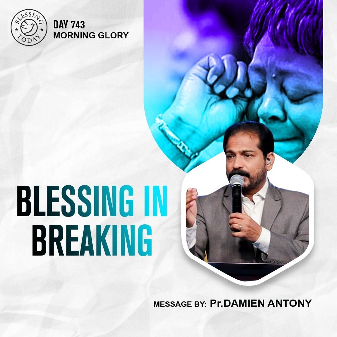 Blessing In Breaking | Blessing Today