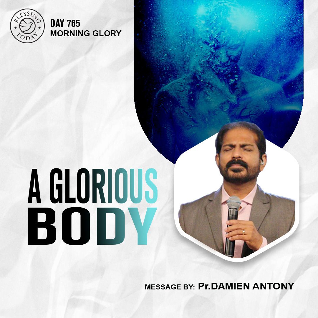A Glorious Body | Blessing Today