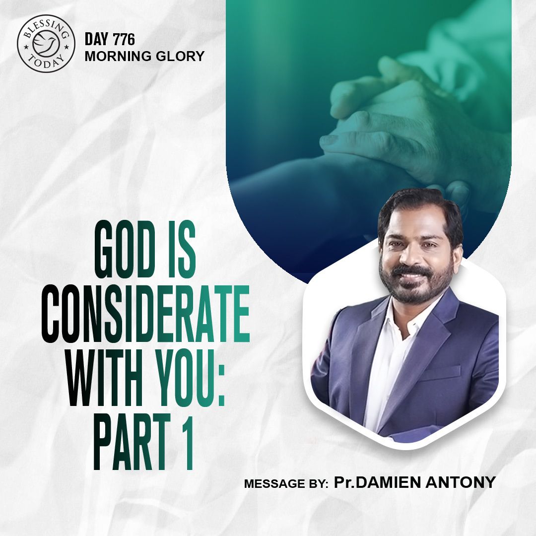 God Is Considerate With You: Part 1 | Blessing Today