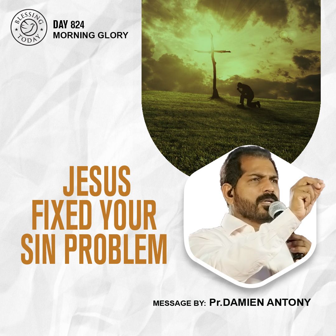 Jesus Fixed Your Sin Problem | Blessing Today