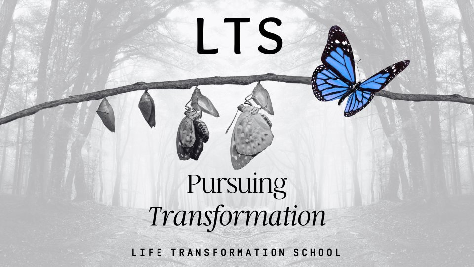 LIFE TRANSFORMATION SCHOOL | Restoration Church | Robert, LA