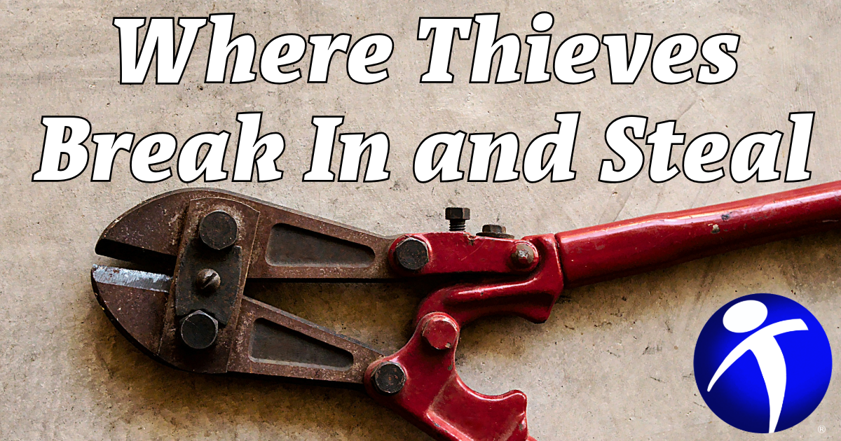 Where Thieves Break In and Steal | Truth For The World