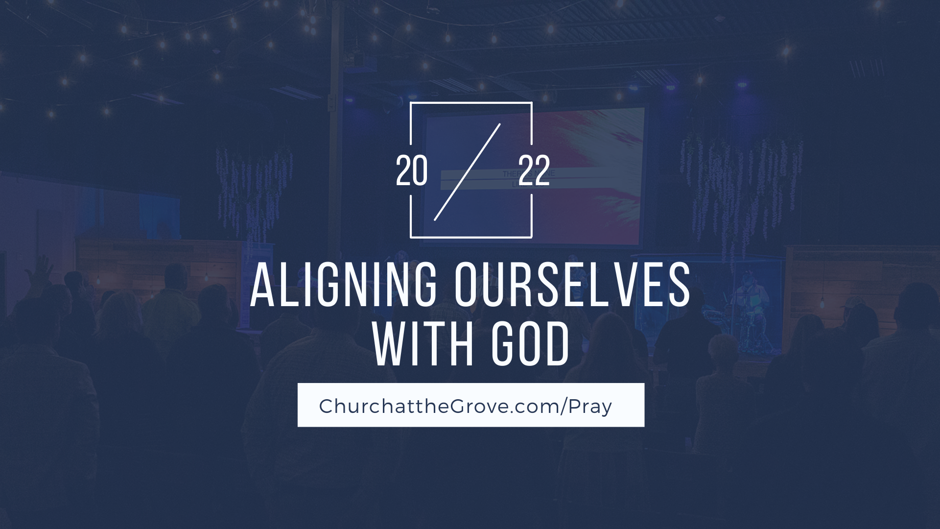 Day 3 - Aligning Ourselves With God | Church at the Grove