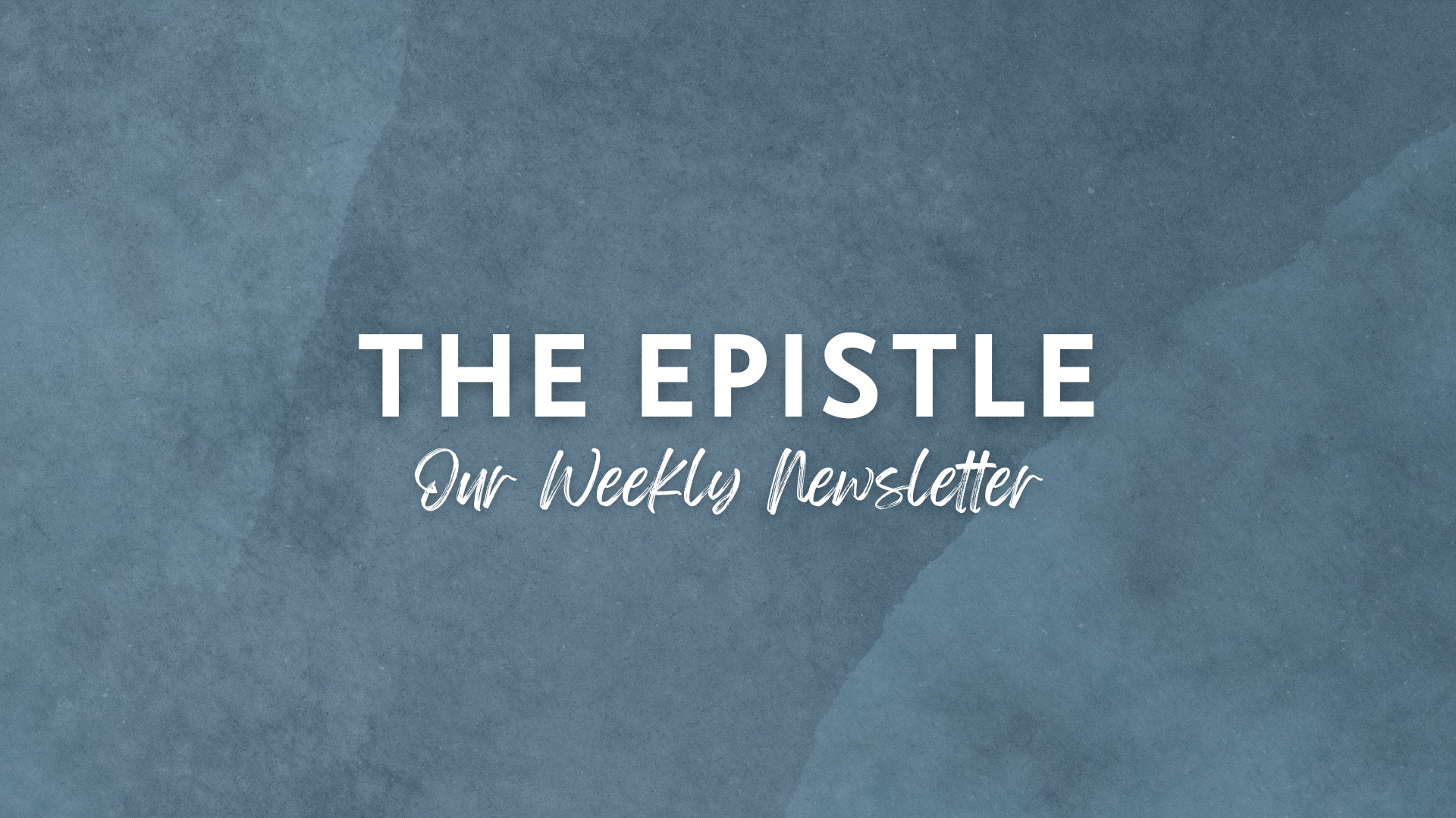 The Epistle (02/28/25) | Cornerstone, an Evangelical Free Church