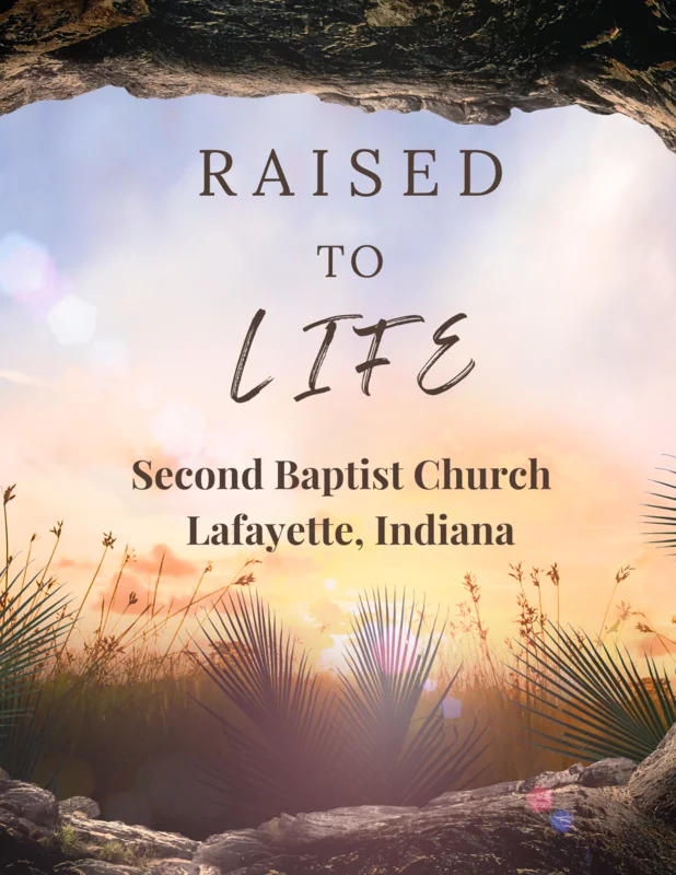 Raised To Life - April 2023 | Second Baptist Church - IN