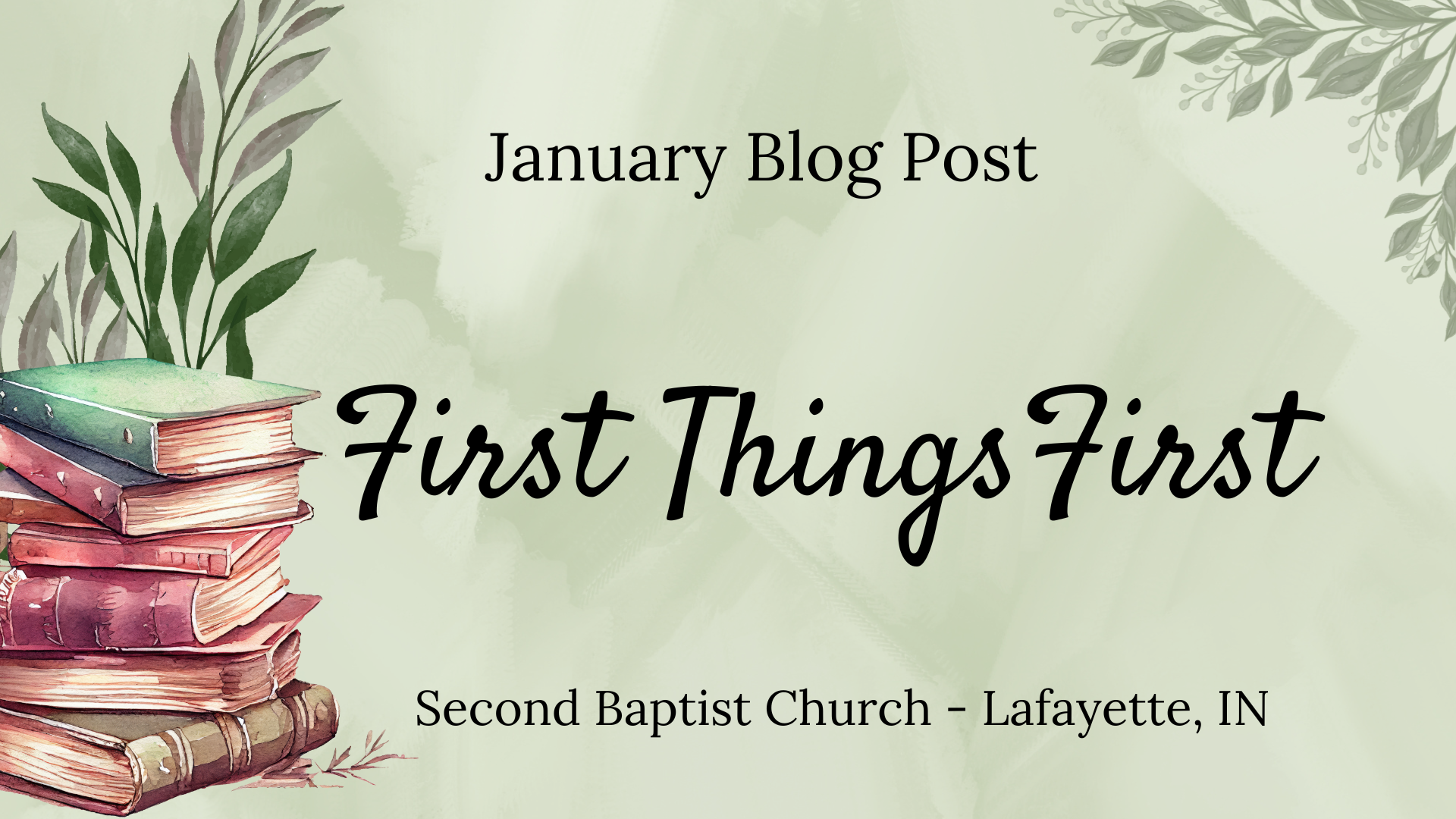 First Things First | Second Baptist Church - IN