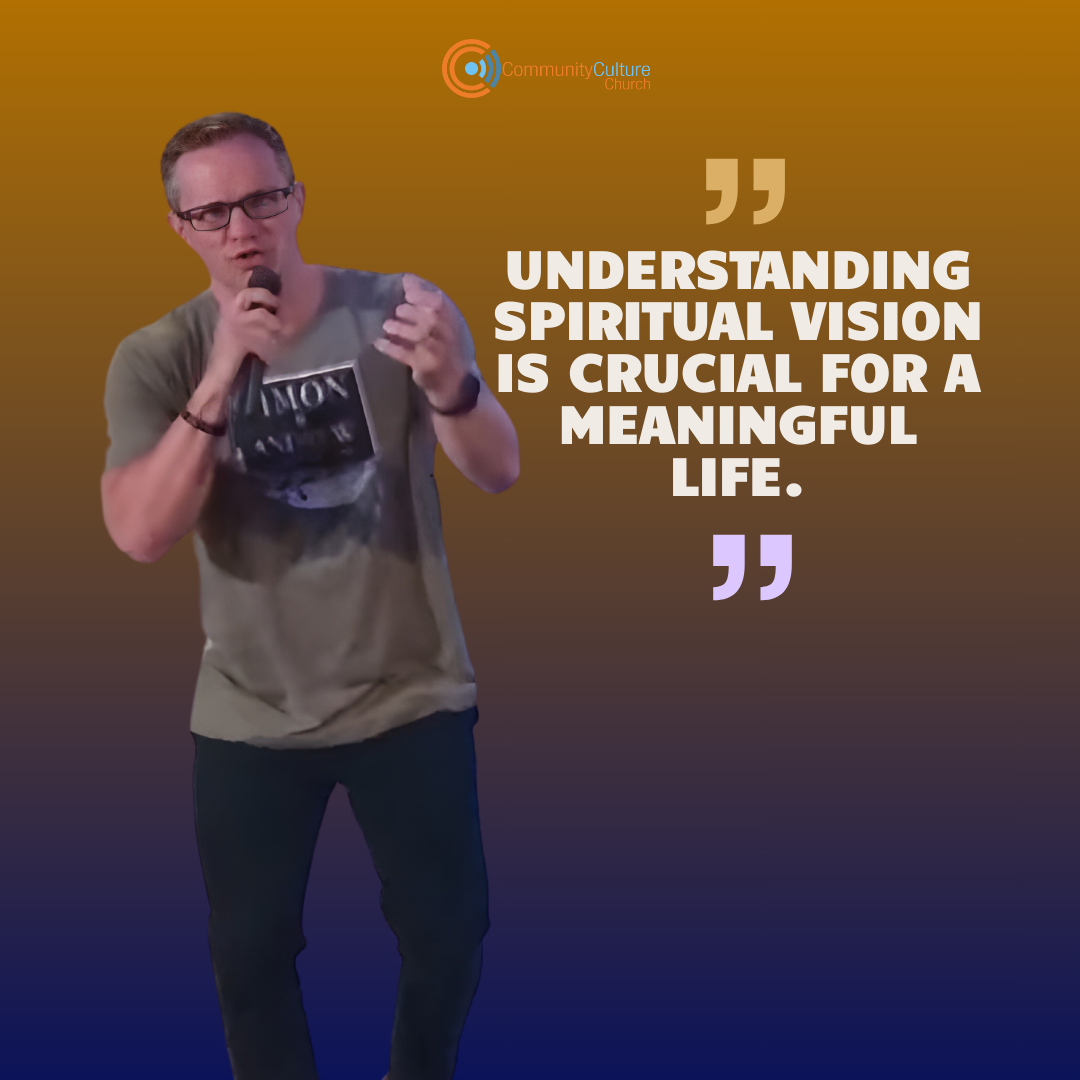 Spiritual Vision | Community Culture Church