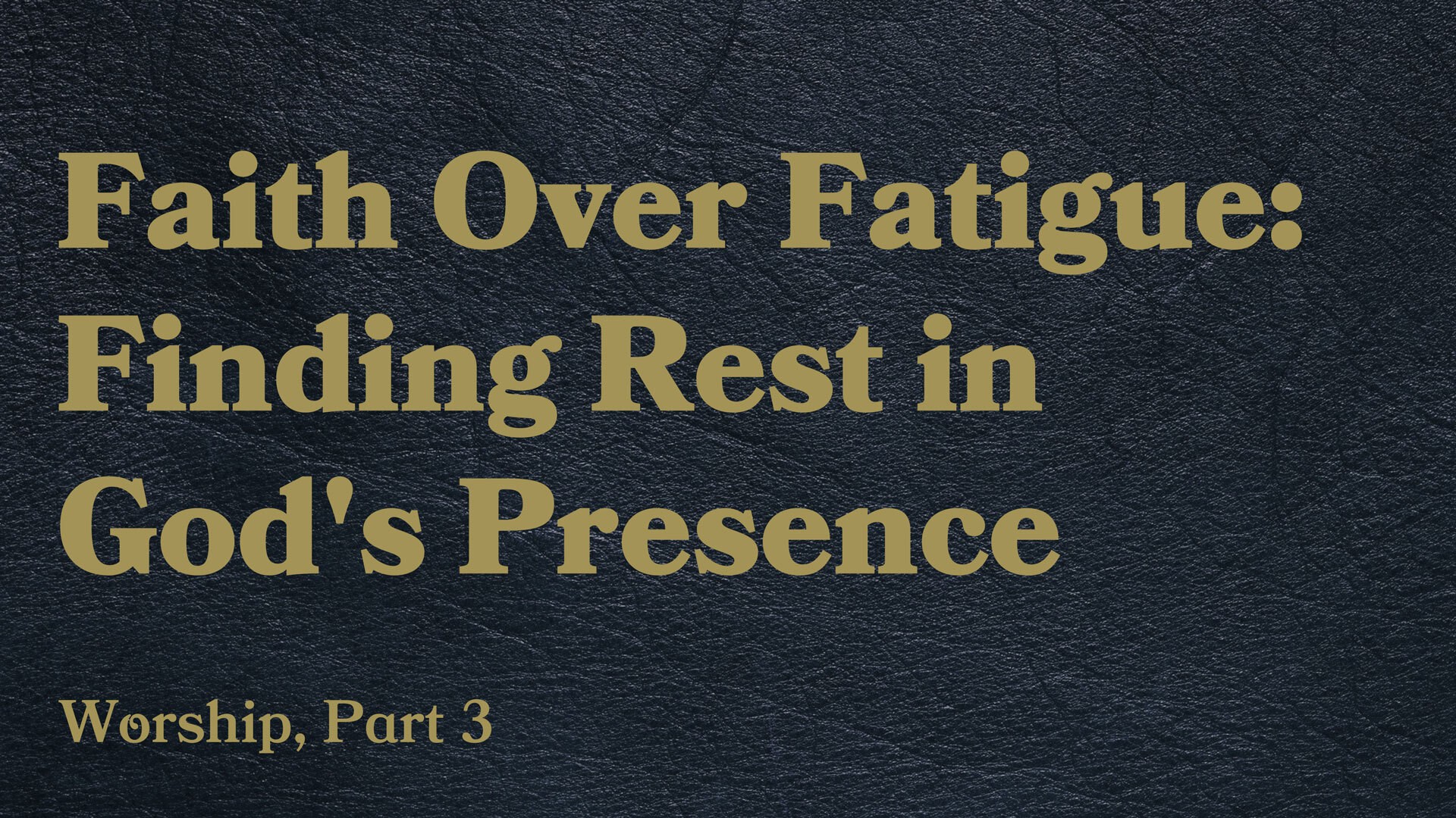 Faith Over Fatigue: Finding Rest in Gods Presence | BridgePoint Church