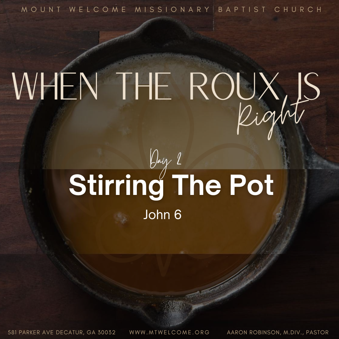 Stirring The Pot | Mount Welcome Missionary Baptist Church