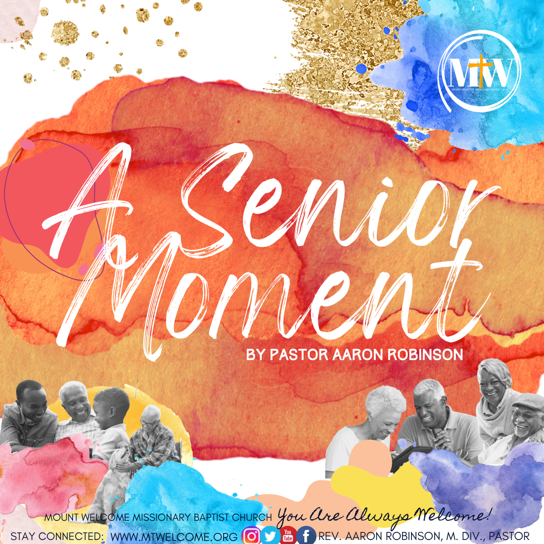 A Senior Moment | Mount Welcome Missionary Baptist Church
