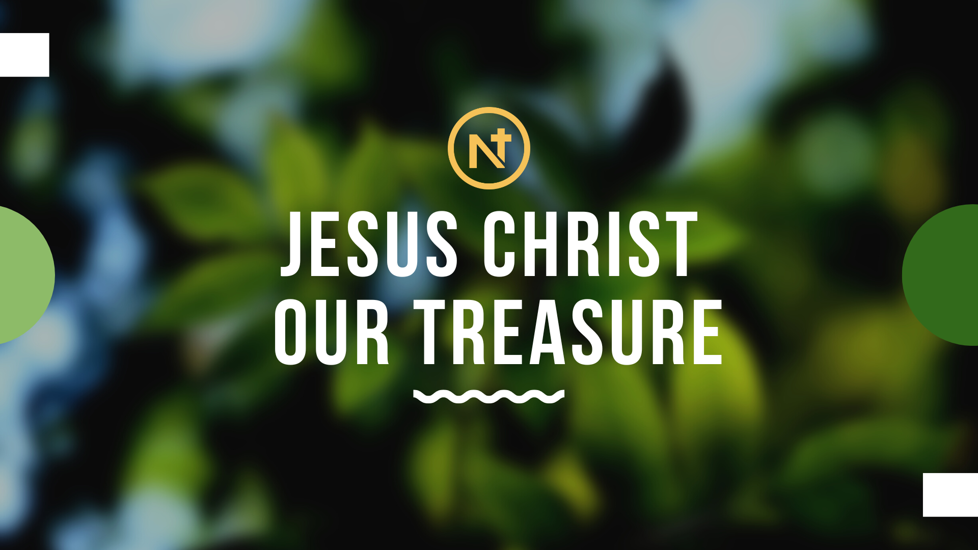 Jesus Christ – Our Treasure | New Frontiers of Faith Baptist Church