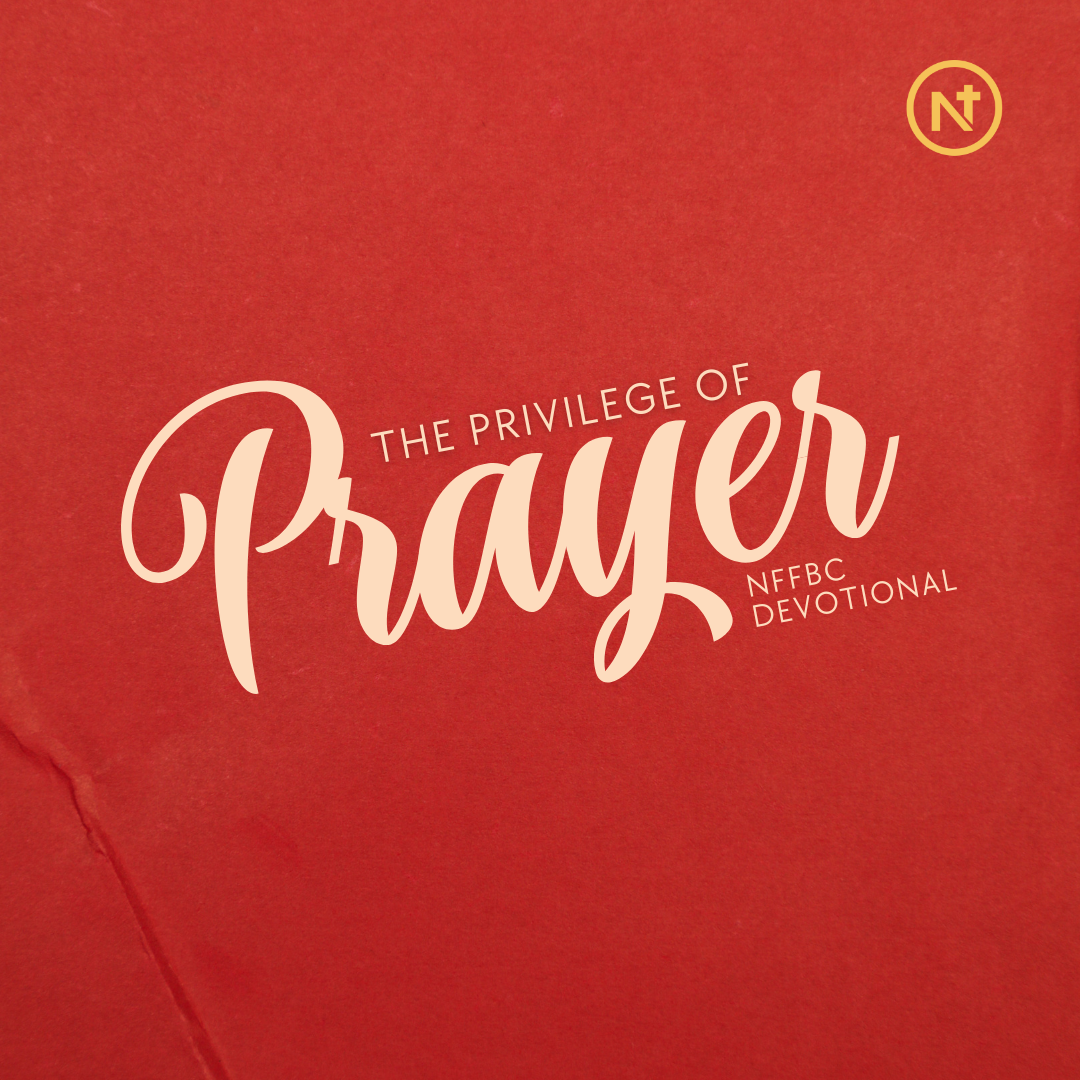 The Privilege of Prayer | New Frontiers of Faith Baptist Church