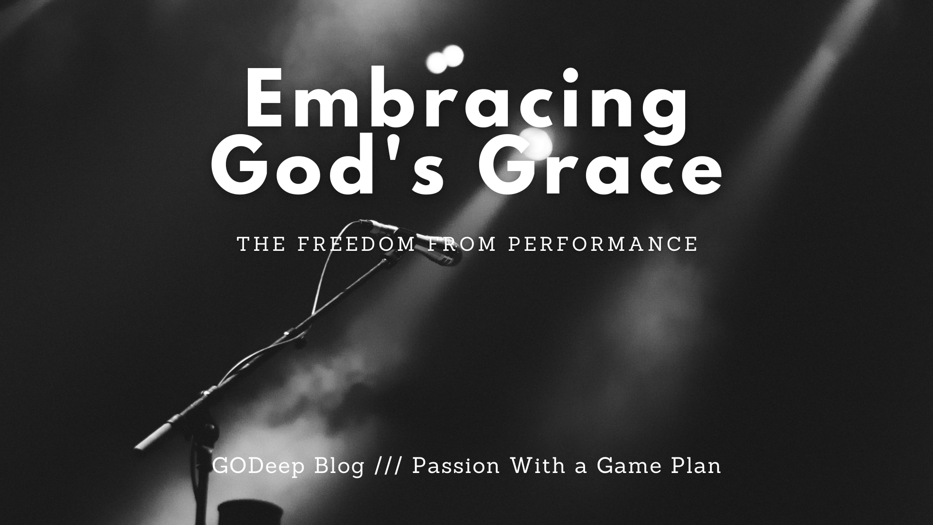 Embracing God's Grace: The Freedom from Performance | Eagle Mountain Bend