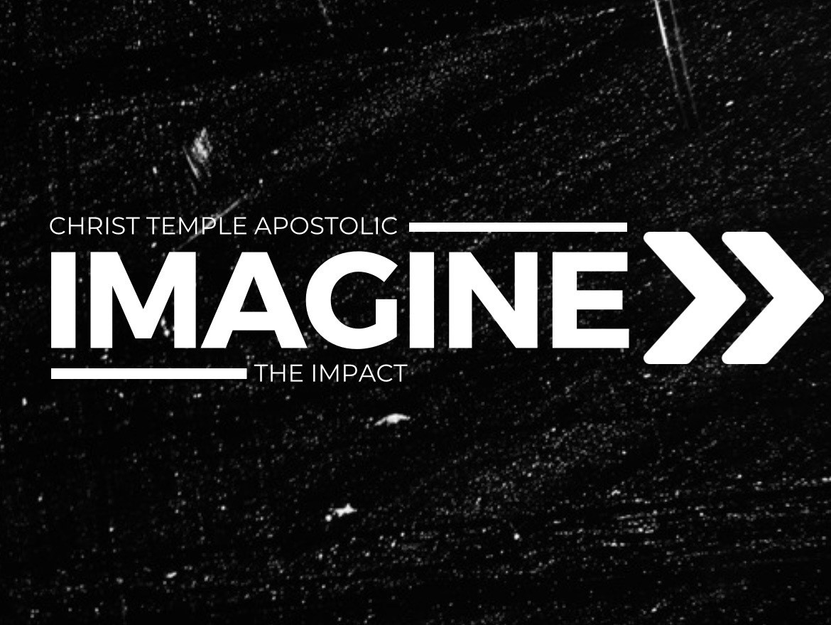 Imagine Vision Update | Christ Temple Apostolic