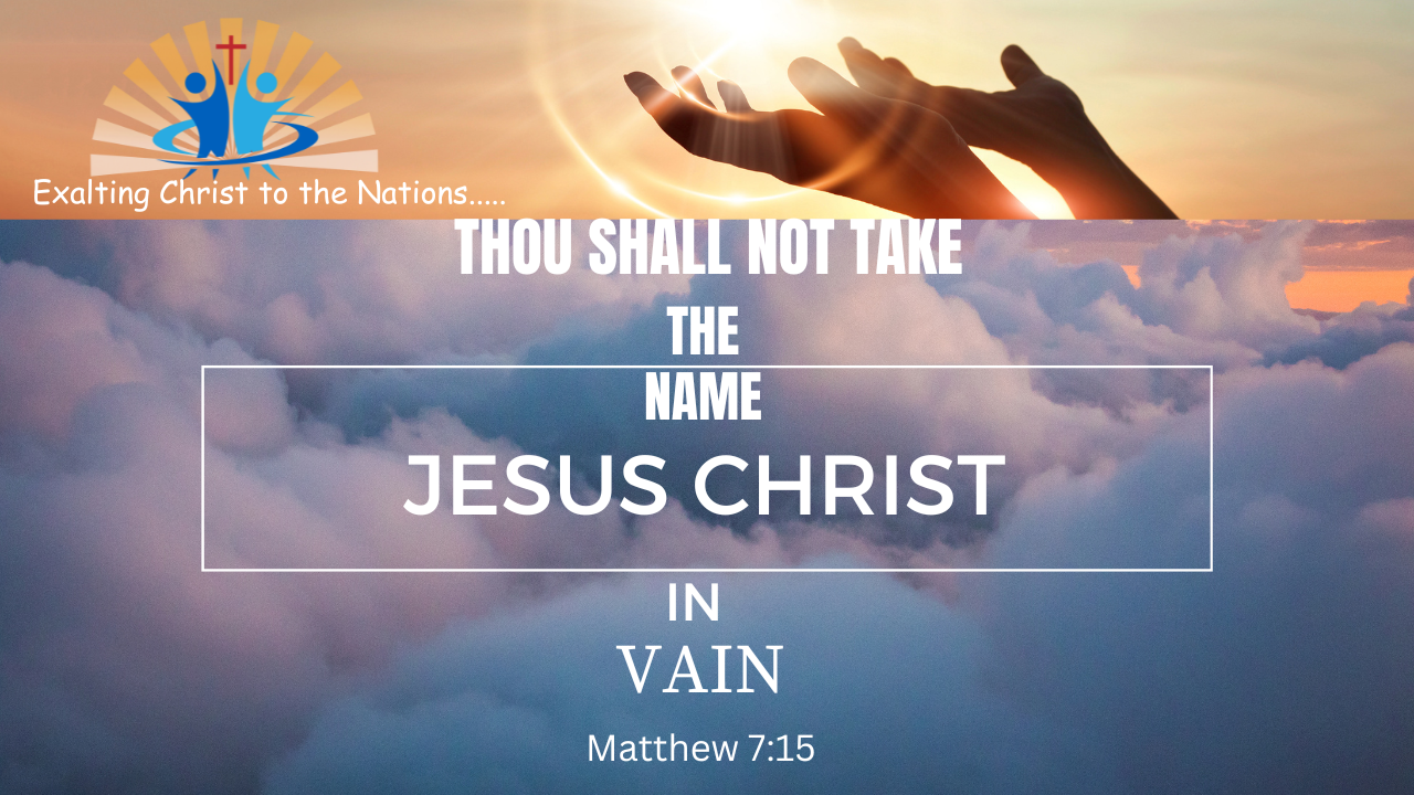 Thou Shall Not Take Christ's Name in Vain | Gracious Hope Bible Fellowship