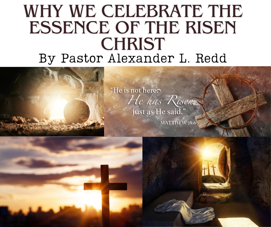 Why We Celebrate the Essence of the Risen Christ | Gracious Hope Bible ...