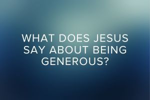 What Does Jesus Say About Being Generous? | Preston Trail Community Church