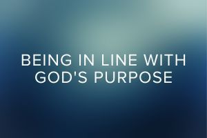Being In Line with God's Purpose | Preston Trail Community Church