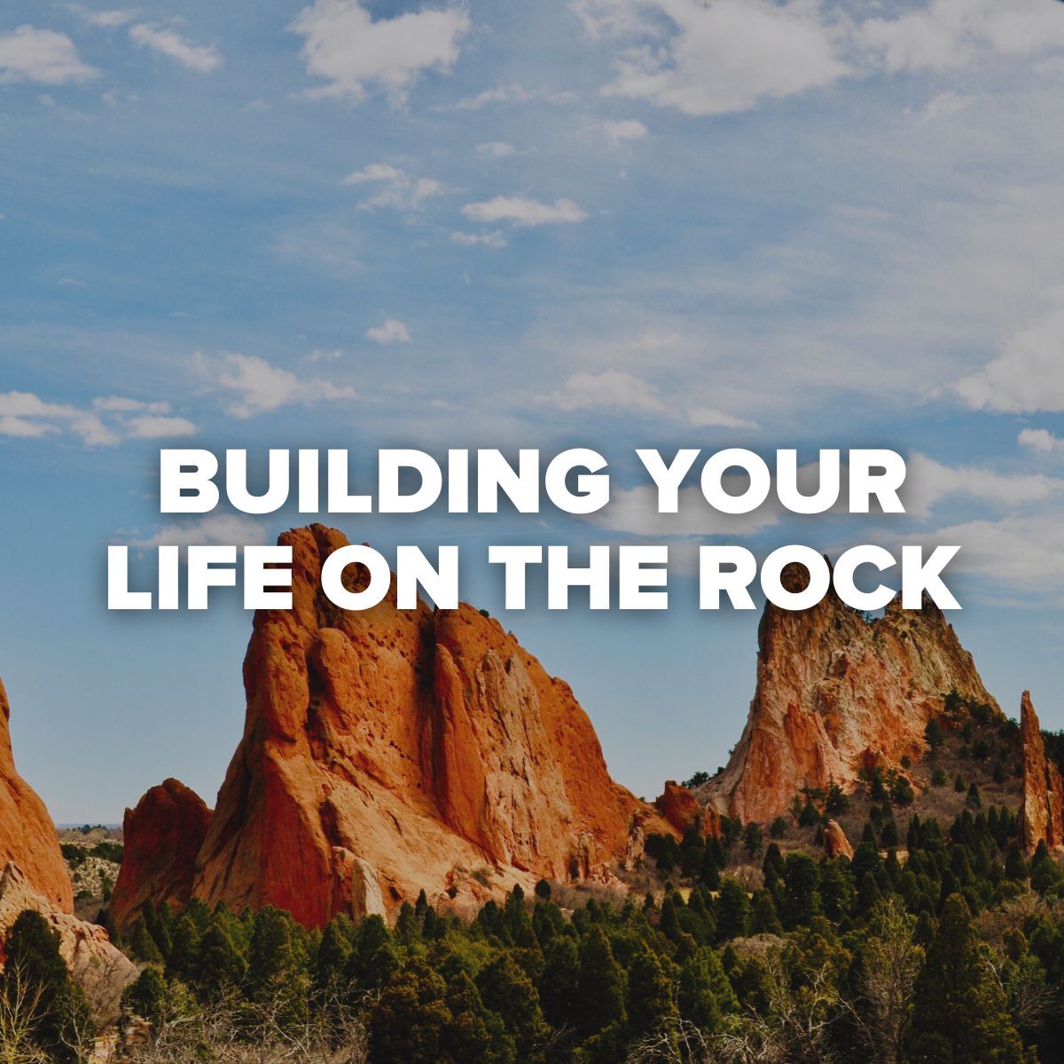 Building Your Life on the Rock | Preston Trail Community Church