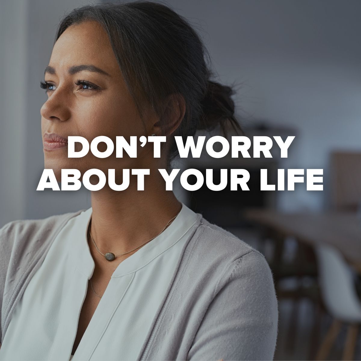 Sermon on the Mount: Don’t Worry About Your Life | Preston Trail ...